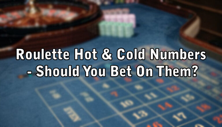 Roulette Hot & Cold Numbers - Should You Bet On Them? - King Casino